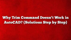 Why Trim Command Doesn’t Work in AutoCAD? (Solutions Step by Step) – CanadaCAD.ca