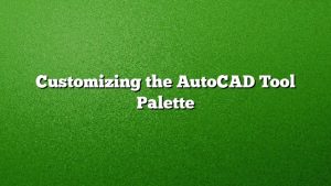 Customizing the AutoCAD Tool Palette – CanadaCAD.ca
