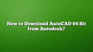 How to Download AutoCAD 64 Bit from Autodesk? – CanadaCAD.ca