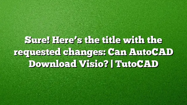 Sure! Here’s the title with the requested changes: Can AutoCAD Download ...