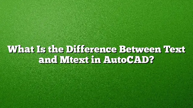 What Is The Difference Between Text And Mtext In Autocad Canadacadca