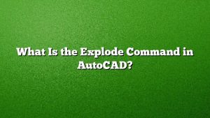 What Is the Explode Command in AutoCAD? – CanadaCAD.ca