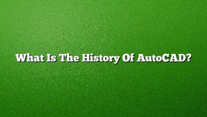What Is The History Of AutoCAD? – CanadaCAD.ca