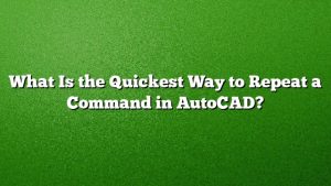What Is the Quickest Way to Repeat a Command in AutoCAD? – CanadaCAD.ca