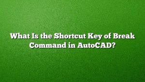 What Is the Shortcut Key of Break Command in AutoCAD? – CanadaCAD.ca