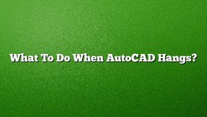 What To Do When AutoCAD Hangs? – CanadaCAD.ca