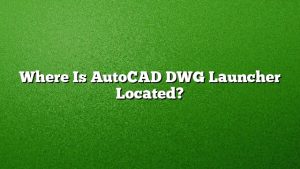 Where Is AutoCAD DWG Launcher Located? – CanadaCAD.ca