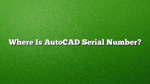 Where Is AutoCAD Serial Number? – CanadaCAD.ca