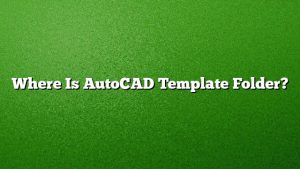 Where Is AutoCAD Template Folder? – CanadaCAD.ca