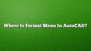 Where Is Format Menu In AutoCAD? – CanadaCAD.ca