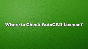 Where to Check AutoCAD License? – CanadaCAD.ca