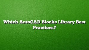 Which AutoCAD Blocks Library Best Practices? – CanadaCAD.ca